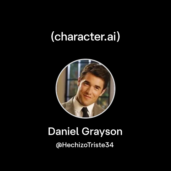 Chat with Daniel Grayson | character.ai | Personalized AI for every moment of your day