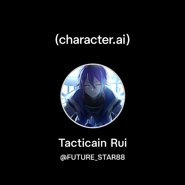 Chat with Tacticain Rui | character.ai | AI Chat, Reimagined–Your Words ...