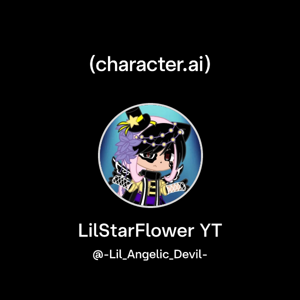 Chat with LilStarFlower YT | character.ai | Personalized AI for every ...
