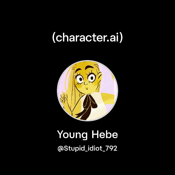 Chat with Young Hebe | character.ai | Personalized AI for every moment of your day