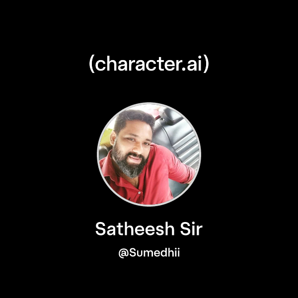 Chat with Satheesh Sir | character.ai | Personalized AI for every ...