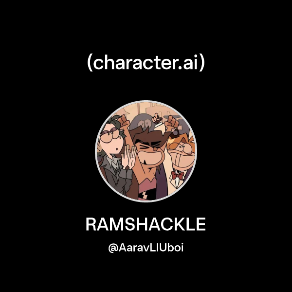 Chat with RAMSHACKLE | character.ai | Personalized AI for every moment ...