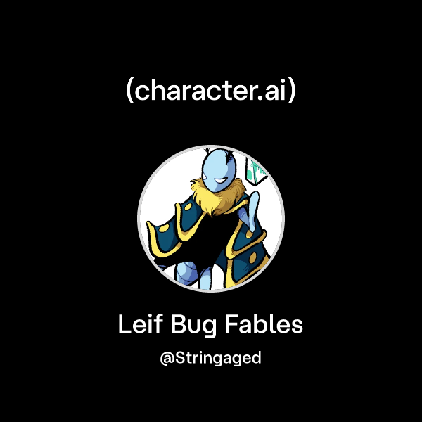 Chat with Leif Bug Fables | character.ai | AI Chat, Reimagined–Your ...