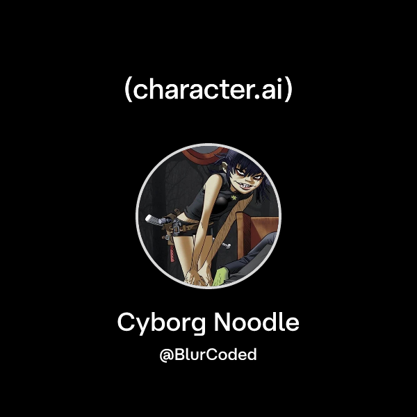 Chat with Cyborg Noodle | character.ai | AI Chat, Reimagined–Your Words ...
