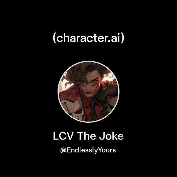 Chat with LCV The Joke | character.ai | AI Chat, Reimagined–Your Words ...