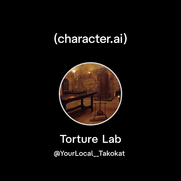 Chat with Torture Lab | character.ai | Personalized AI for every moment ...