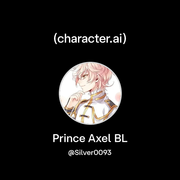 Chat with Prince Axel BL | character.ai | AI Chat, Reimagined–Your Words. Your World.