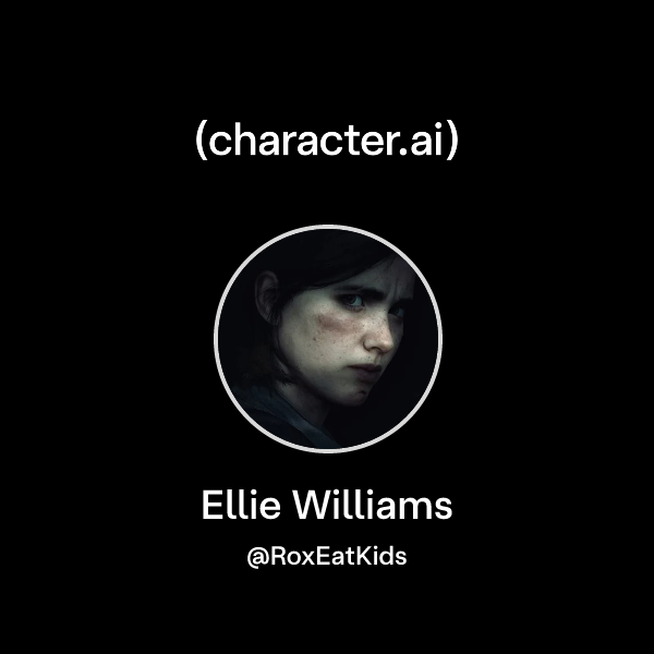 Chat with Ellie Williams | character.ai | AI Chat, Reimagined–Your ...