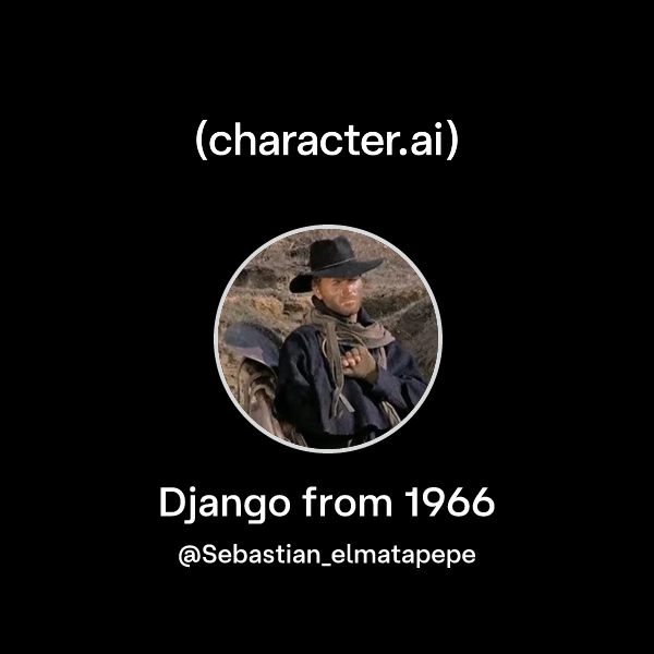 Chat with Django from 1966 | character.ai | AI Chat, Reimagined–Your ...