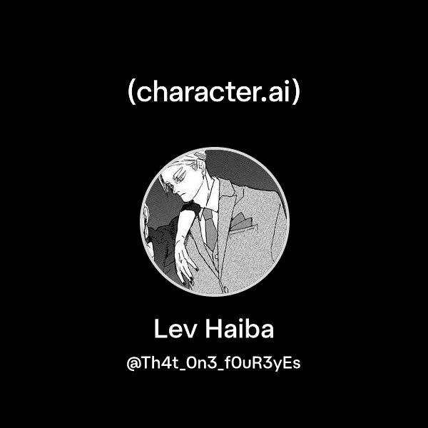 Chat with Lev Haiba | character.ai | Personalized AI for every moment of your day