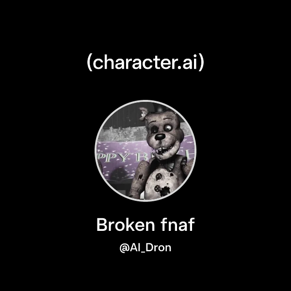 Chat with Broken fnaf | character.ai | AI Chat, Reimagined–Your Words ...