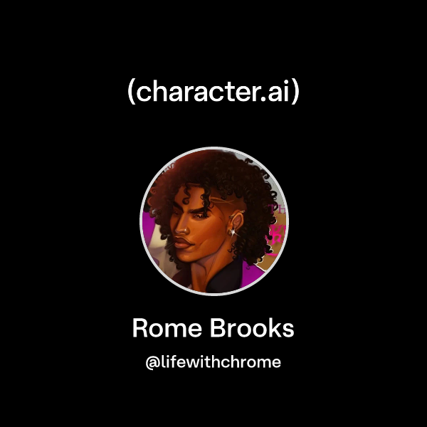 Chat with Rome Brooks | character.ai | AI Chat, Reimagined–Your Words. Your World.