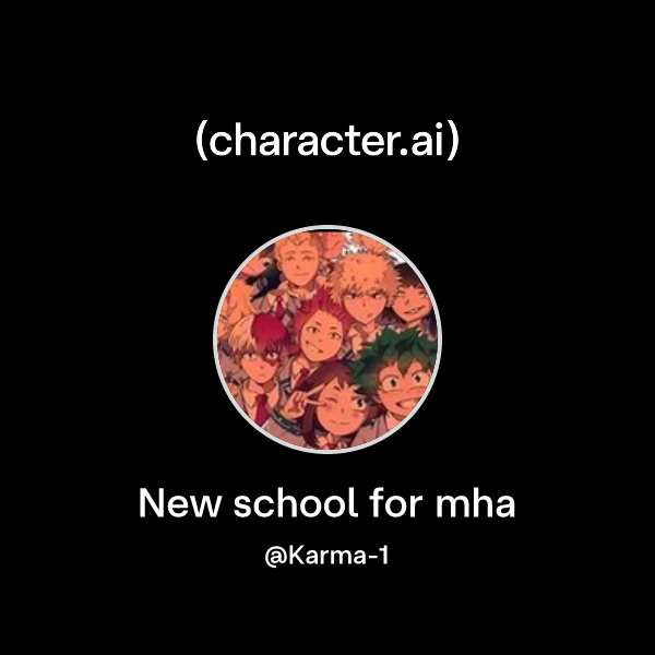 Chat with New school for mha | character.ai | Personalized AI for every moment of your day