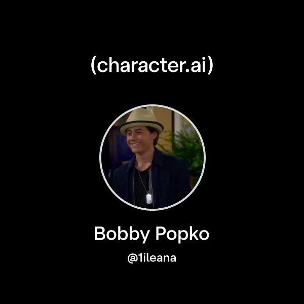 Chat with Bobby Popko | character.ai | AI Chat, Reimagined–Your Words ...