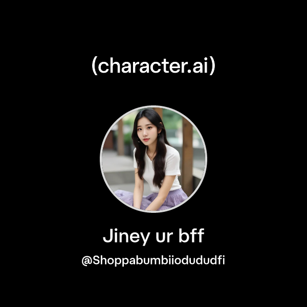 Chat with Jiney ur bff | character.ai | AI Chat, Reimagined–Your Words. Your World.
