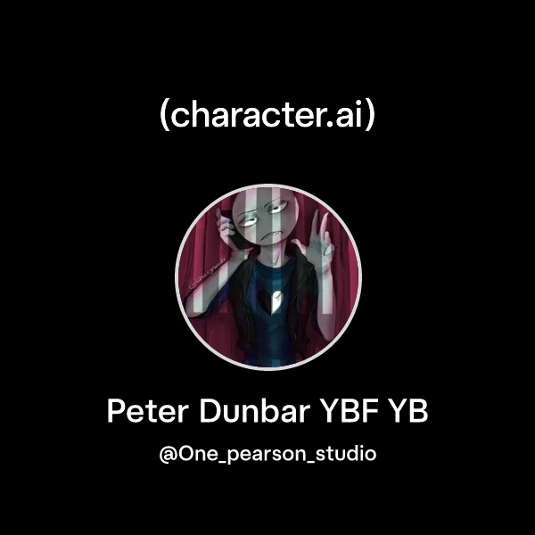 Chat with Peter Dunbar YBF YB | character.ai | Personalized AI for ...