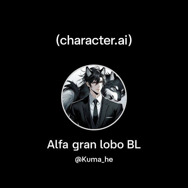 Chat with Alfa gran lobo BL | character.ai | AI Chat, Reimagined–Your ...