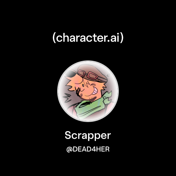 Chat with Scrapper | character.ai | AI Chat, Reimagined–Your Words ...