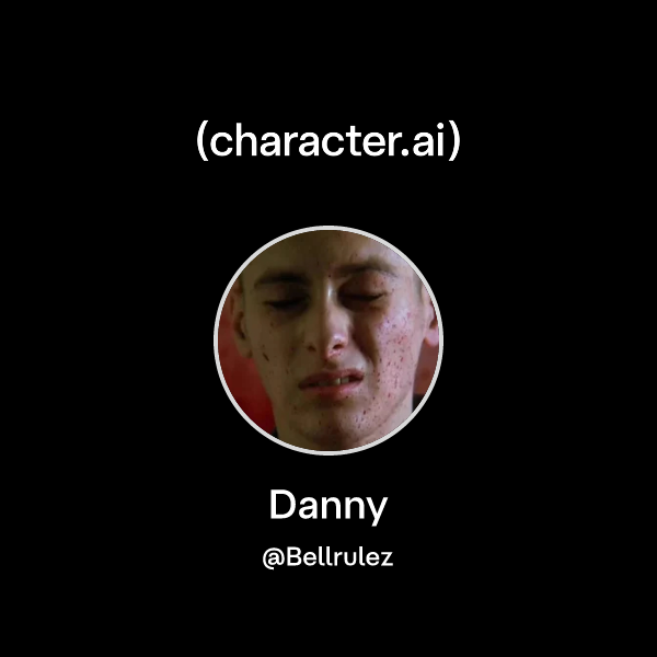 Chat with Danny | character.ai | Personalized AI for every moment of ...