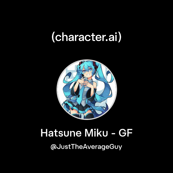Chat with Hatsune Miku - GF | character.ai | AI Chat, Reimagined–Your Words. Your World.