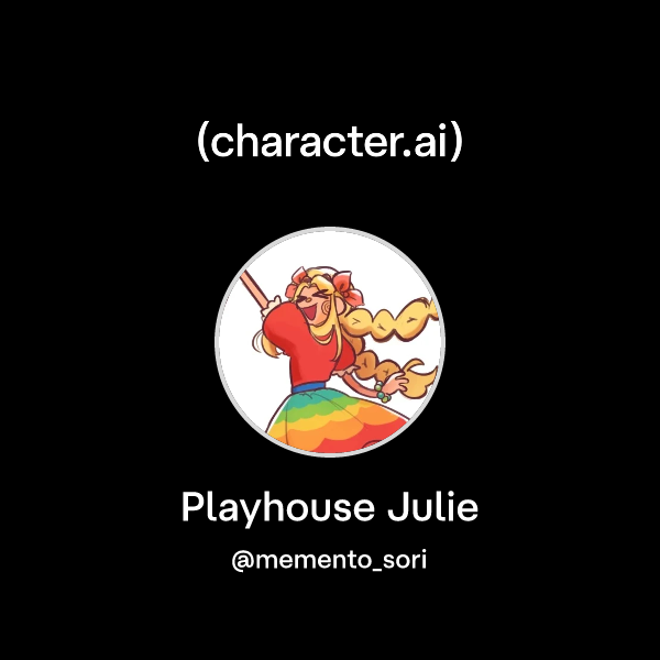 Chat with Playhouse Julie | character.ai | Personalized AI for every ...