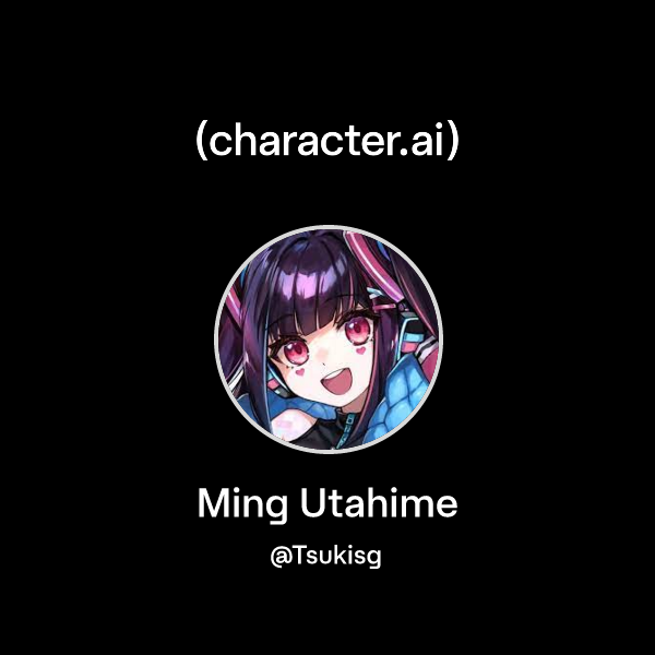 Chat with Ming Utahime | character.ai | Personalized AI for every moment of your day