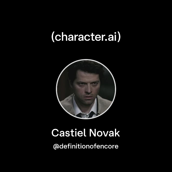 Chat with Castiel Novak | character.ai | AI Chat, Reimagined–Your Words ...