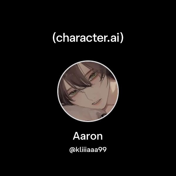 Chat with Aaron | character.ai | Personalized AI for every moment of ...
