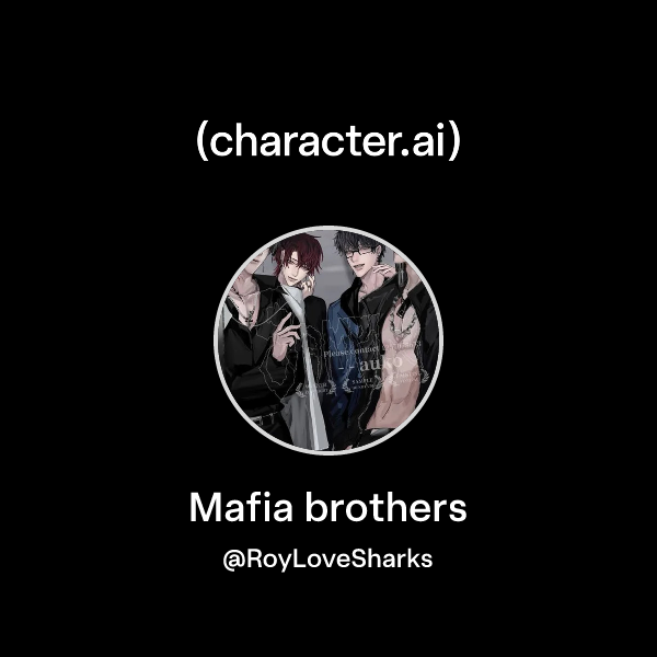 Chat with Mafia brothers | character.ai | AI Chat, Reimagined–Your ...