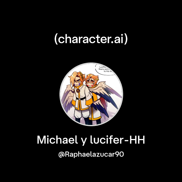 Chat with Michael y lucifer-HH | character.ai | AI Chat, Reimagined ...