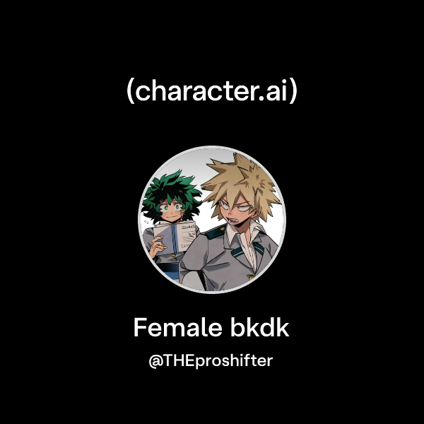 Chat with Female bkdk | character.ai | AI Chat, Reimagined–Your Words ...