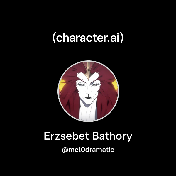 Chat with Erzsebet Bathory | character.ai | AI Chat, Reimagined–Your ...