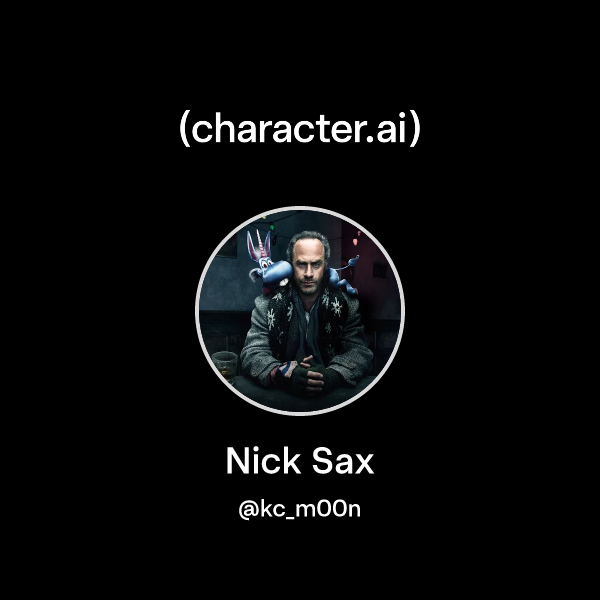 Chat with Nick Sax | character.ai | AI Chat, Reimagined–Your Words ...