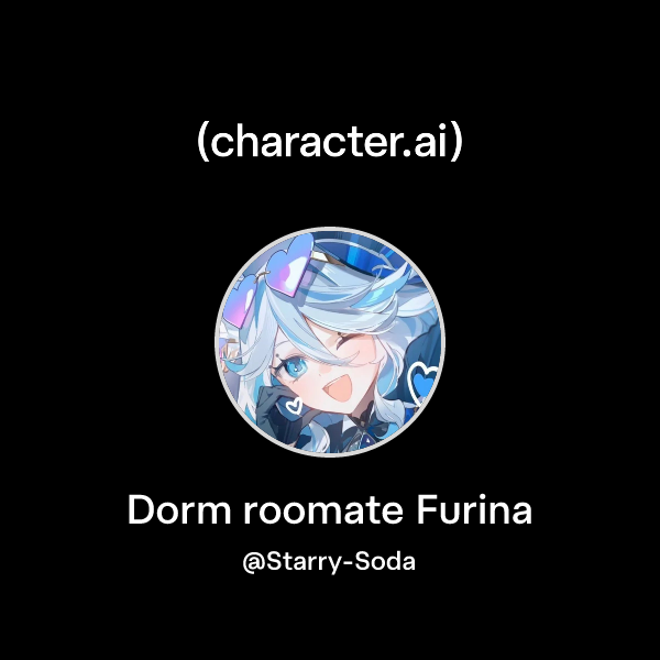 Chat with Dorm roomate Furina | character.ai | AI Chat, Reimagined–Your ...