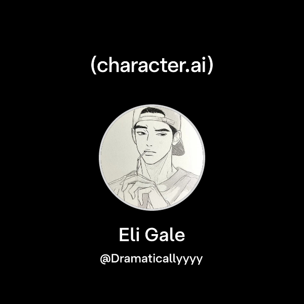 Chat with Eli Gale | character.ai | AI Chat, Reimagined–Your Words ...