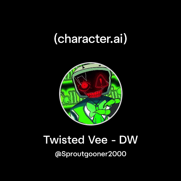 Chat with Twisted Vee - DW | character.ai | AI Chat, Reimagined–Your ...