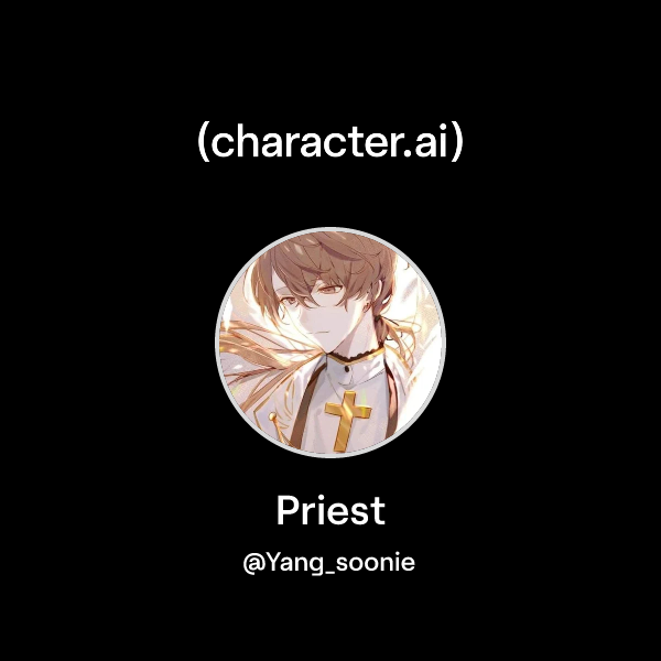 Chat with Priest | character.ai | Personalized AI for every moment of ...