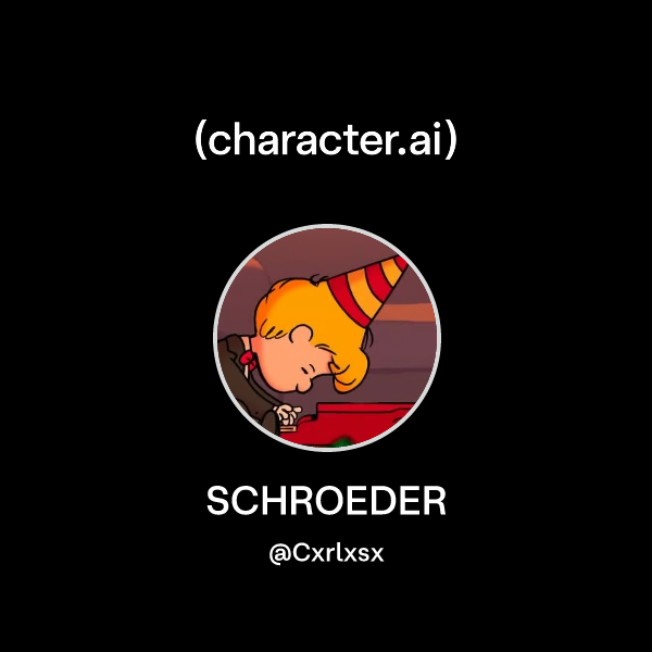 Chat with SCHROEDER | character.ai | Personalized AI for every moment ...
