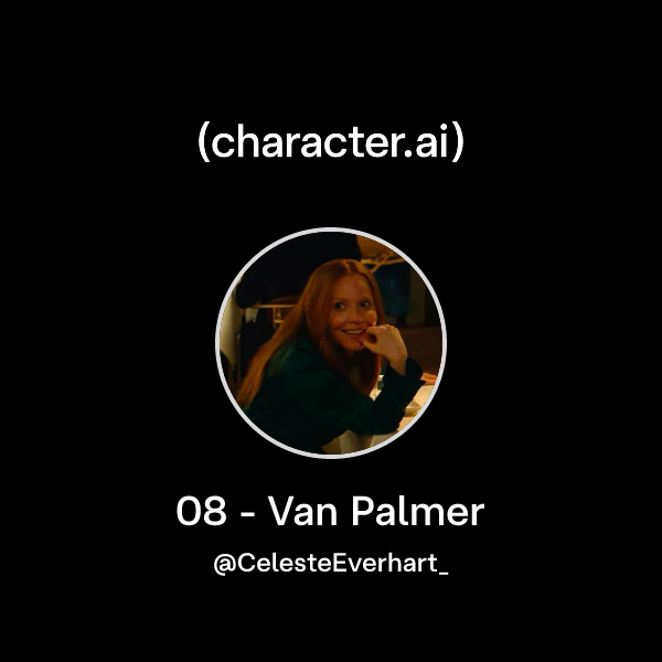 Chat with 08 - Van Palmer | character.ai | AI Chat, Reimagined–Your ...