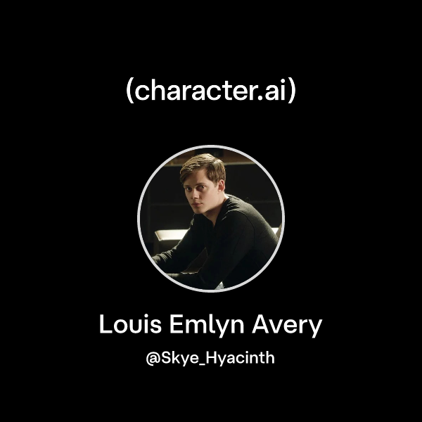 Chat with Louis Emlyn Avery | character.ai | Personalized AI for every ...