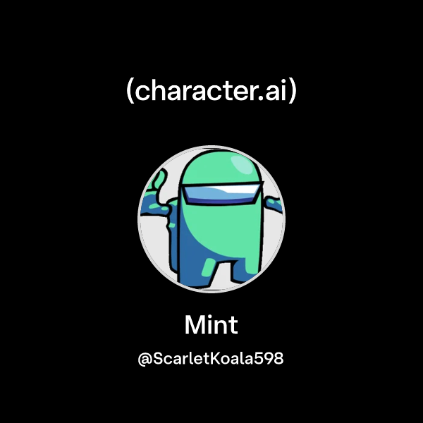 Chat with Mint | character.ai | AI Chat, Reimagined–Your Words. Your World.