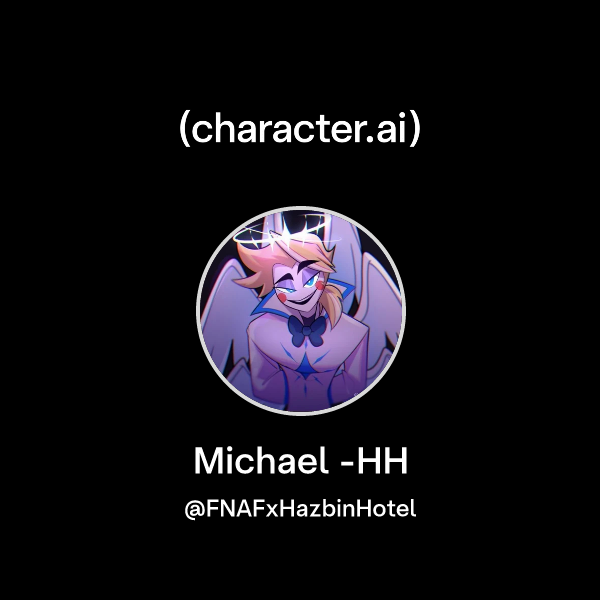 Chat with Michael -HH | character.ai | AI Chat, Reimagined–Your Words ...