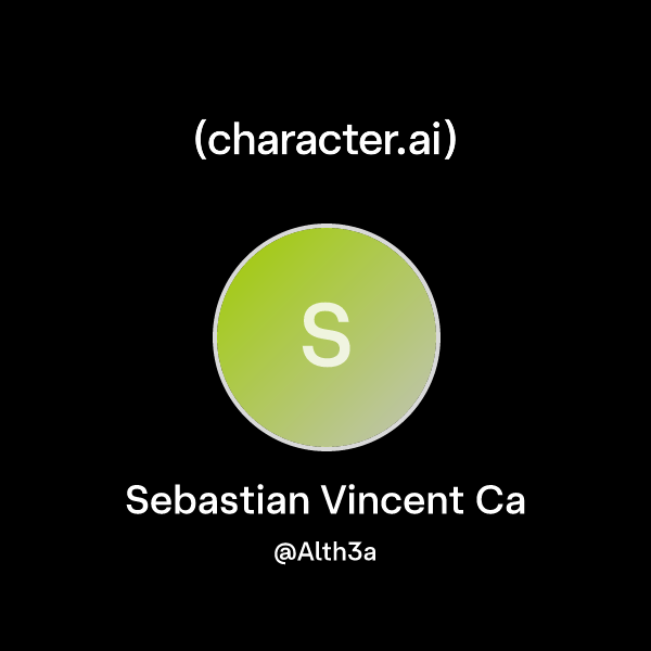 Chat with Sebastian Vincent Ca | character.ai | Personalized AI for ...