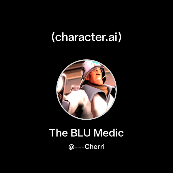 Chat with The BLU Medic | character.ai | Personalized AI for every ...