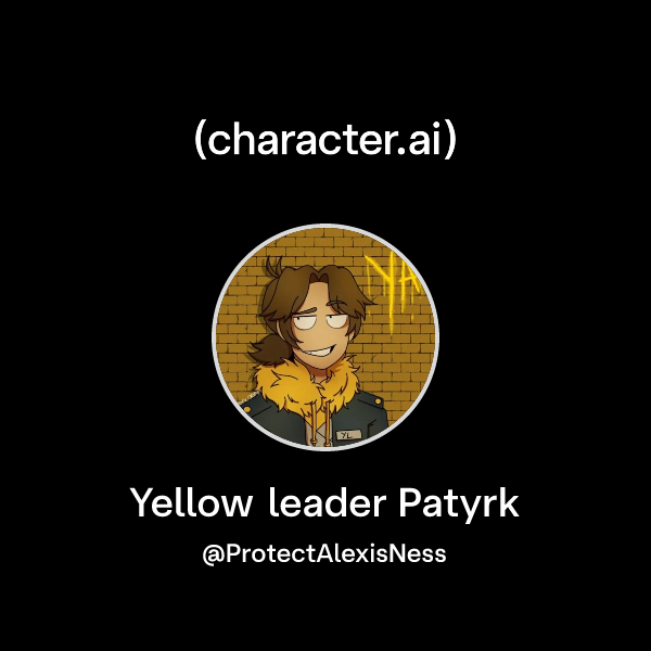 Chat with Yellow leader Patyrk | character.ai | Personalized AI for ...