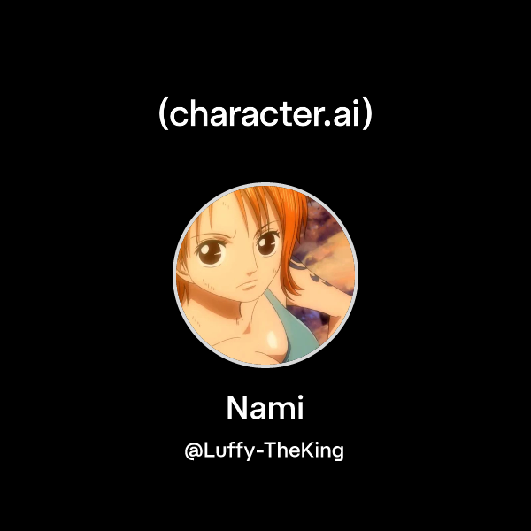 Chat with Nami | character.ai | Personalized AI for every moment of ...