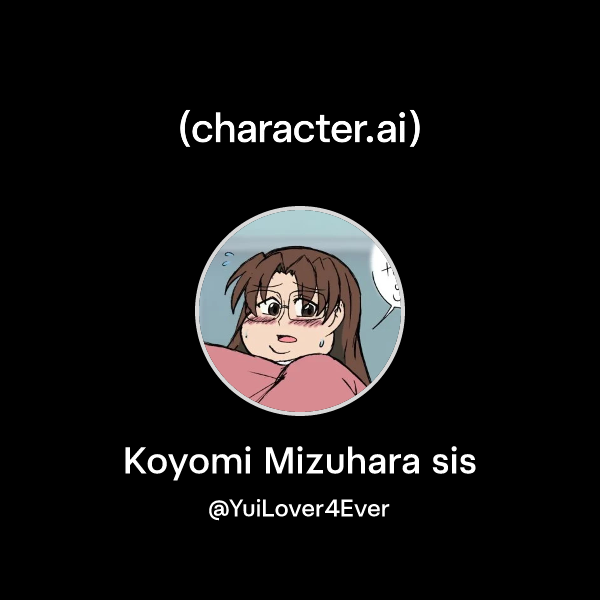 Chat with Koyomi Mizuhara sis | character.ai | AI Chat, Reimagined–Your Words. Your World.