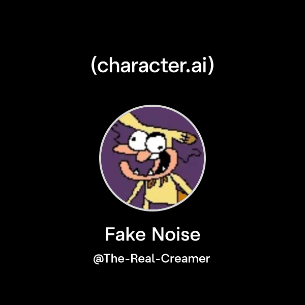 Chat with Fake Noise | character.ai | AI Chat, Reimagined–Your Words ...