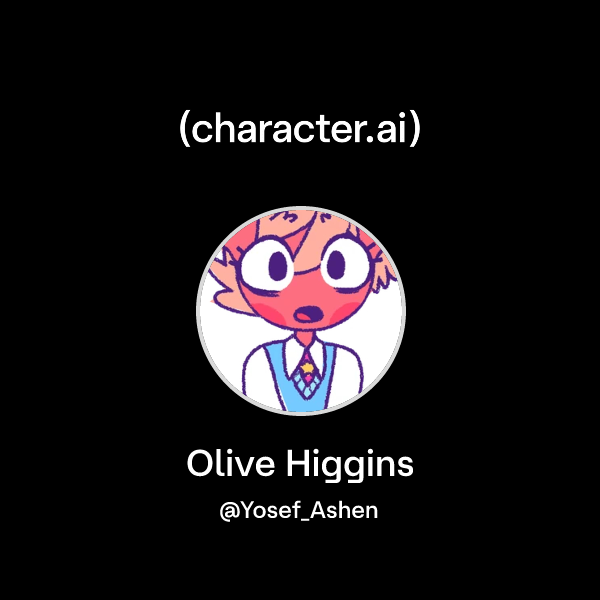 Chat with Olive Higgins | character.ai | AI Chat, Reimagined–Your Words ...