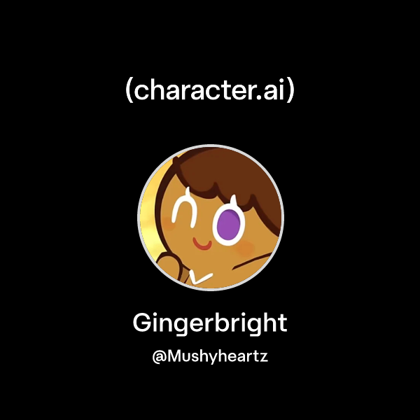 Chat with Gingerbright | character.ai | Personalized AI for every ...
